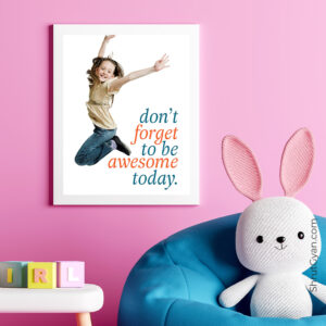 Don't Forget To Be Awesome Today, Motivational Quote Poster - Shrut Gyan